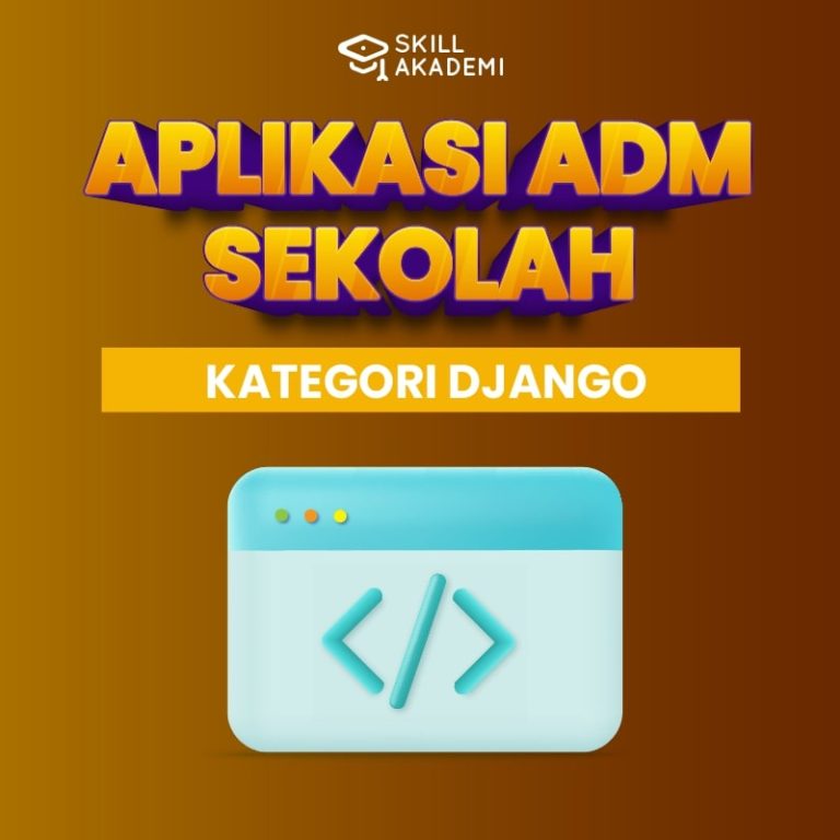Django Framework: School Administration App Case Study - Belajar Skill