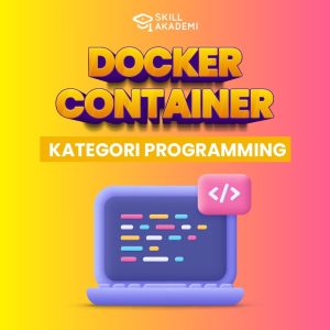Docker - Containerized Application Development - Belajar Skill
