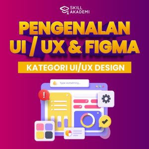 Introduction to UI/UX Design and Figma - Belajar Skill
