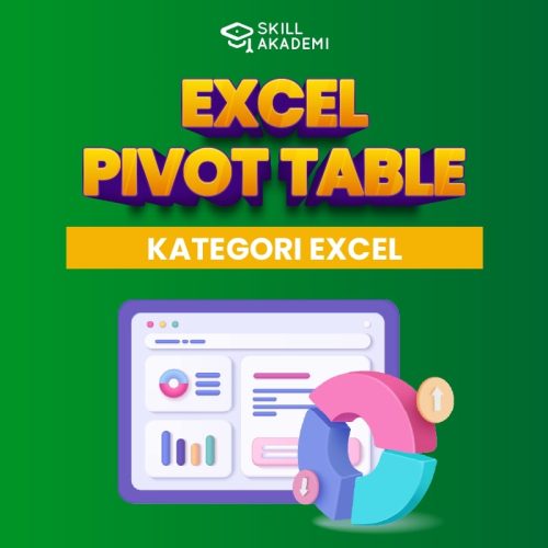 Microsoft Excel: Pivot Table - Belajar Skill