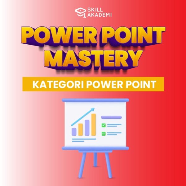 Microsoft Power Point Mastery - Belajar Skill
