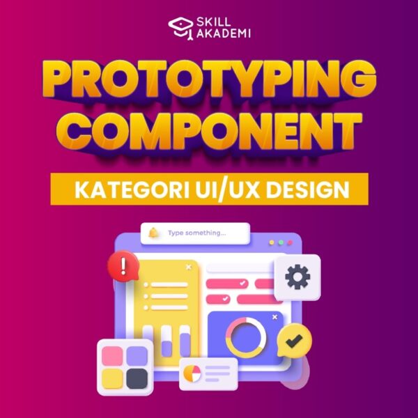 UI/UX Design: Prototyping Components - Belajar Skill