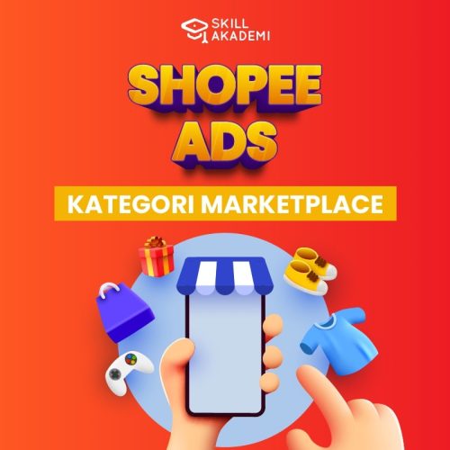 Kelas Shopee Ads - Belajar Skill